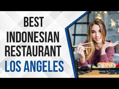 Indonesian Restaurant in Los Angeles