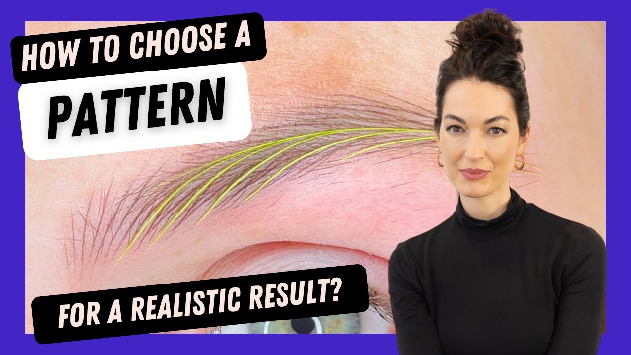 How To Choose A Nano Brow Pattern For Your Client?