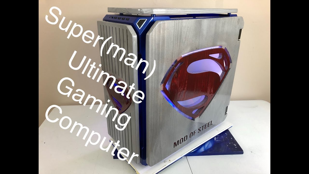 Custom PC Modding | Superman Ultimate Gaming Computer