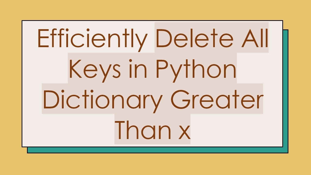 Efficiently Delete All Keys in Python Dictionary Greater Than x