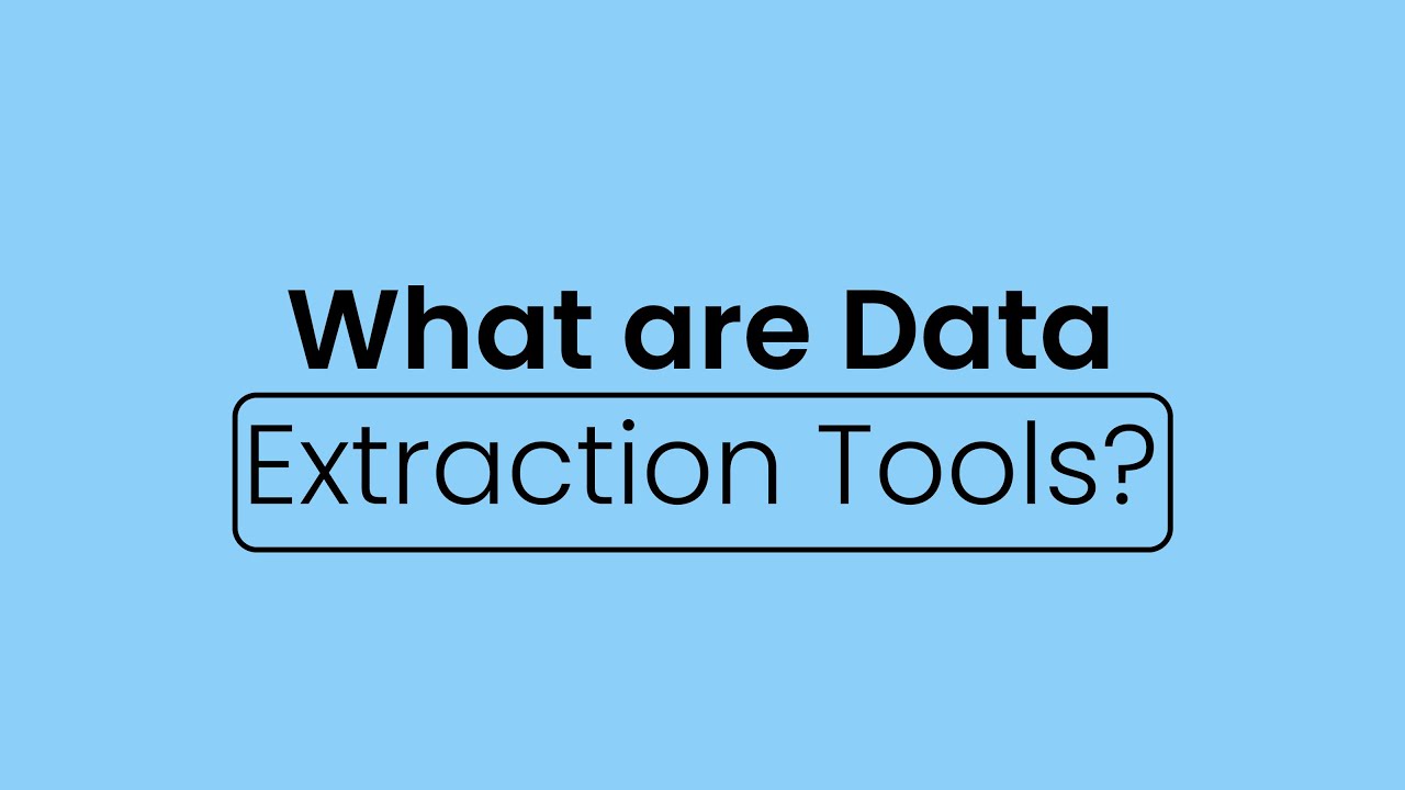 What are Data Extraction Tools?