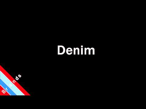 How to Pronounce Denim
