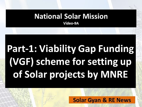 Video-9A: Viability Gap Funding(VGF) scheme for setting up of Solar project by MNRE