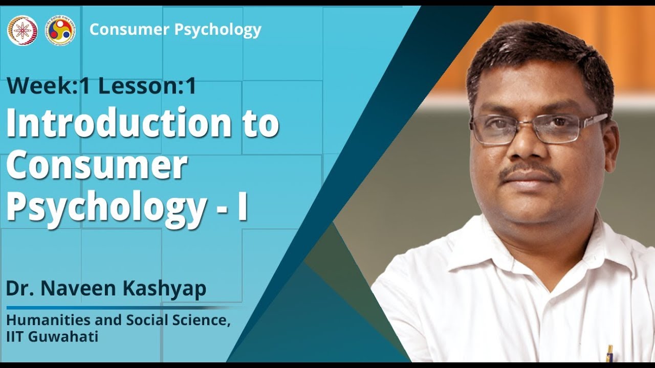 Lec 1: Introduction to Consumer Psychology - I