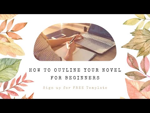 How To Outline Your Novel For Beginners (FREE TEMPLATE)