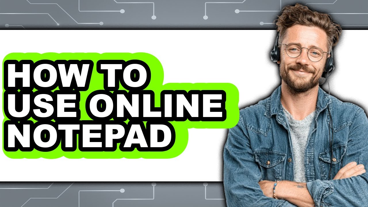How to Use Online Notepad (updated)