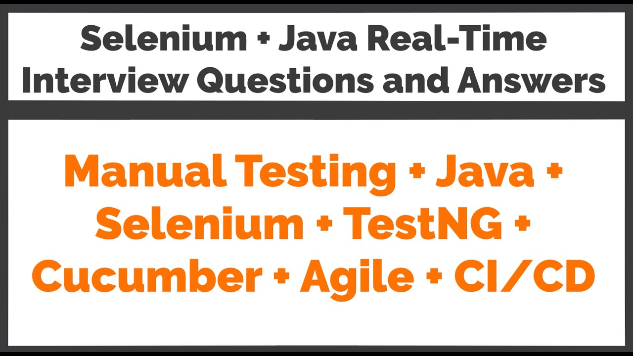 SELENIUM JAVA Real Time Interview Questions and Answer - Java + Selenium + TestNG + Cucumber + Agile