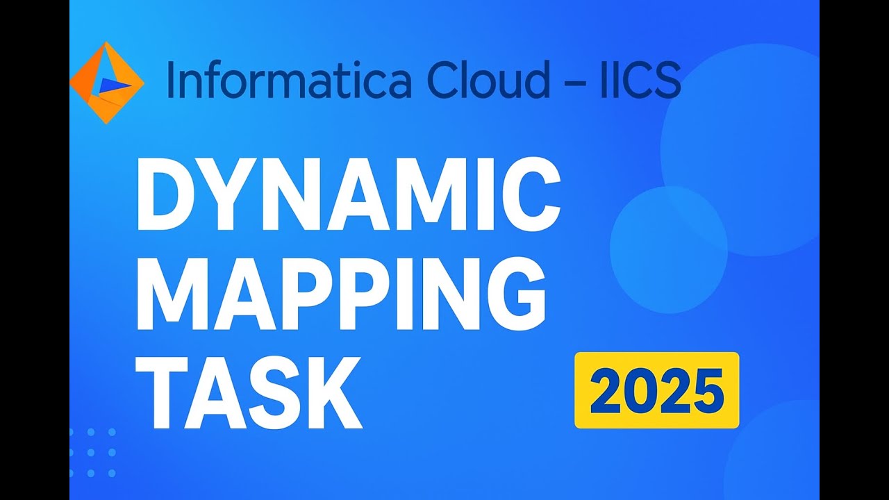 Informatica IICS - Dynamic Mapping Task