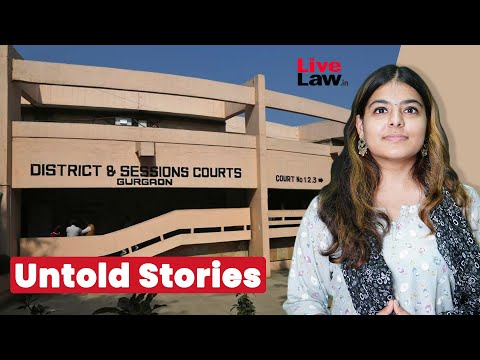 Gurgaon District & Sessions Court : Untold Stories