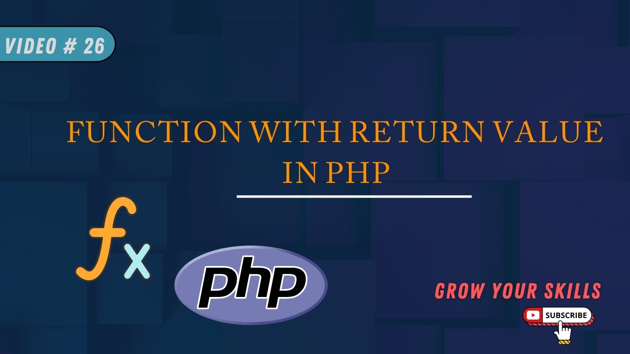 Php functions with return values|Php Course|Video#26|function with returning value |Grow Your Skills