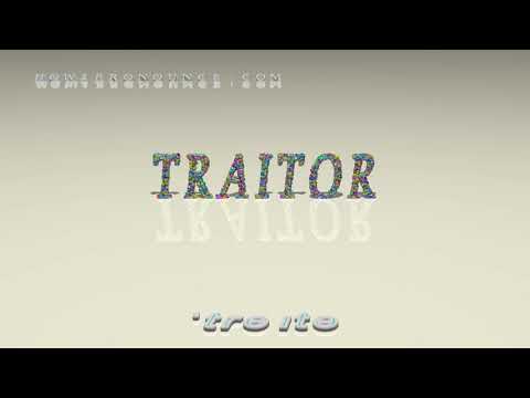 traitor - pronunciation + Examples in sentences and phrases