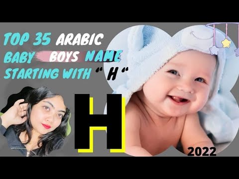 Top 30 Arabic Baby Boys Name Starting With The Letter " H" UNIQUE AND UNCOMMON