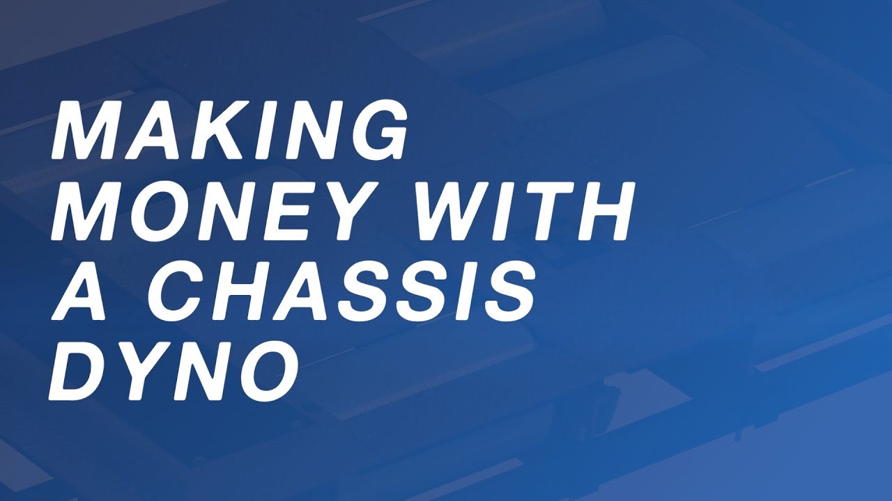 Making Money With A Chassis Dyno