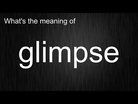 What's the meaning of "glimpse", How to pronounce glimpse?