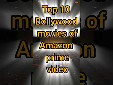 Top 10 bollywood movies on amazon prime video#shorts #fun #trending #bollywood #ytshorts #viralvideo