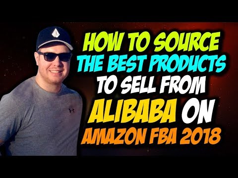 How to Source the Best Products to Sell from Alibaba on Amazon FBA 2018