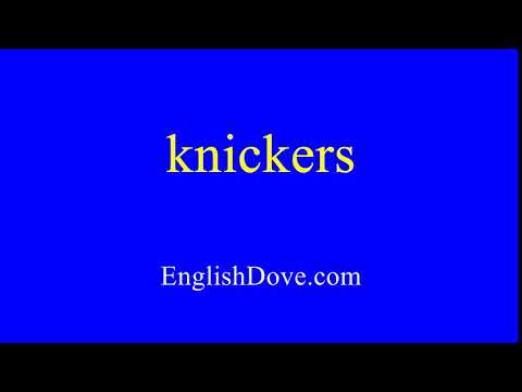 How to pronounce knickers in American English.