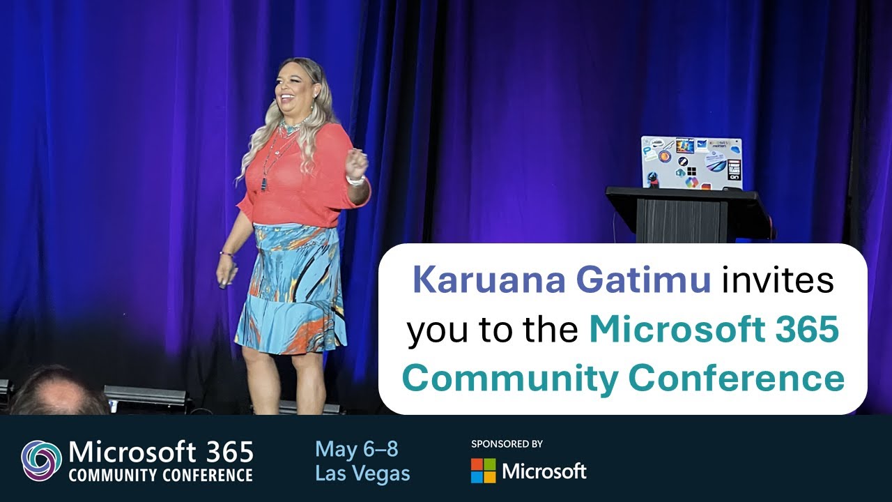 Microsoft 365 Community Con: Karuana Gatimus Exclusive Countd...