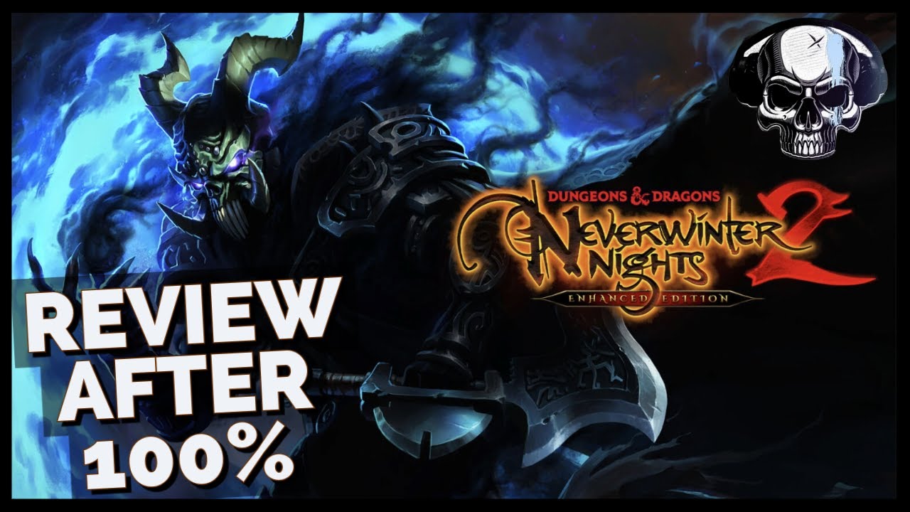 Neverwinter Nights 2: Enhanced Edition - Review After 100%