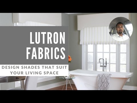 How to Design Custom Shade Solutions with Lutron Fabrics - Electra Sales Ltd