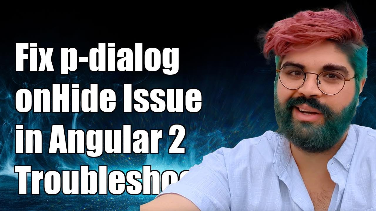 Fixing p-dialog onHide Issue in Angular 2 with PrimeNG: Troubleshooting Guide