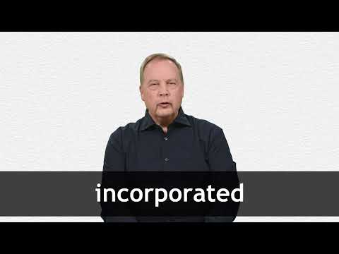 INCORPORATED definition and meaning | Collins English Dictionary