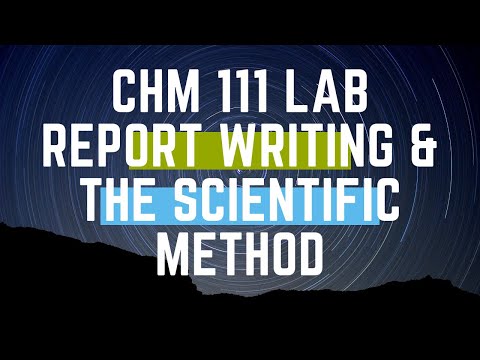 General Chemistry Lecture- Lab Report writing & the Scientific Method (Long)
