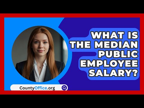 What Is The Median Public Employee Salary? - CountyOffice.org