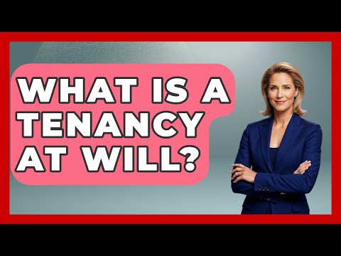 What Is A Tenancy At Will? - Law School Prep Hub