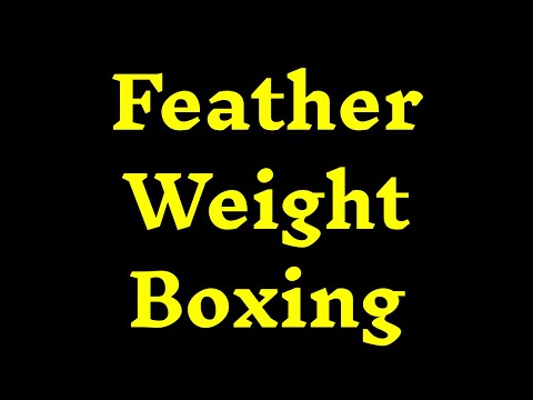 How To Pronounce ''Feather Weight Boxing'' Correctly? How to say ''Feather Weight Boxing''?