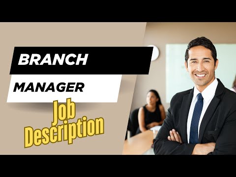 Job description of Branch Manager - Role, Responsibilities & Skills