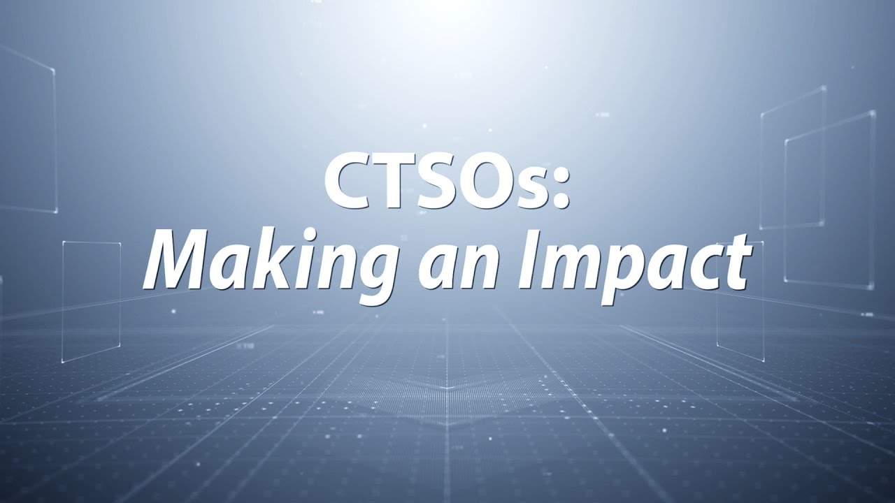 CTSOs: Making an Impact