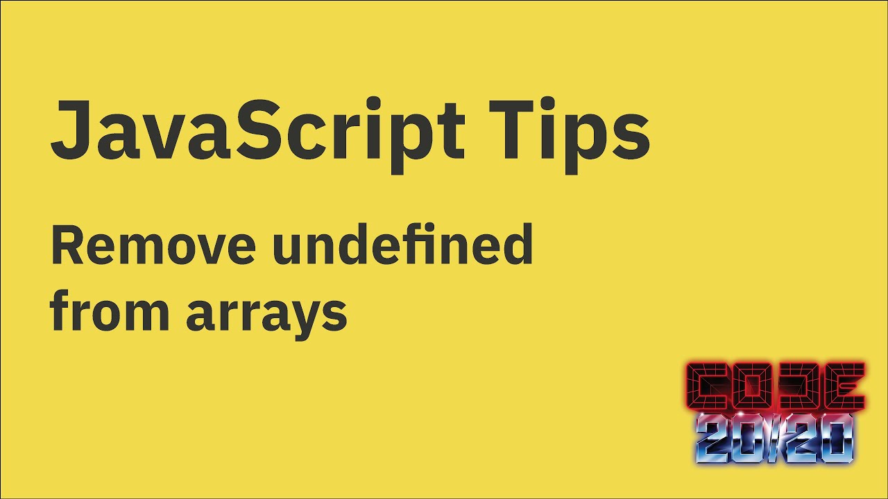 JavaScript tips — Remove undefined values from an array