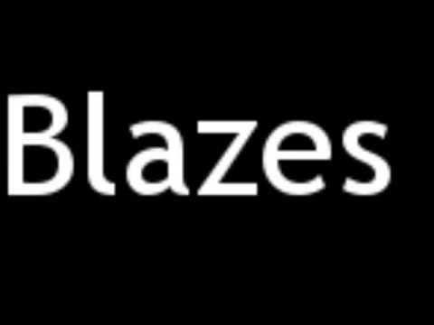 How to Pronounce Blazes