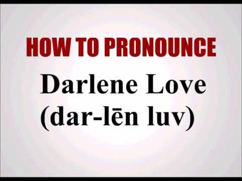 How To Pronounce Darlene Love
