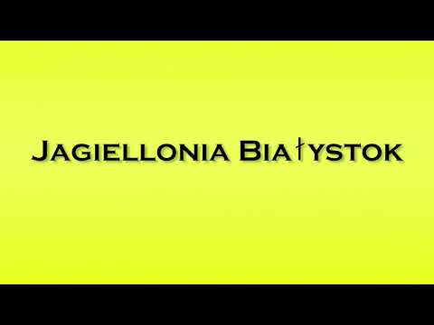 Pronunciation of Jagiellonia Bialystok