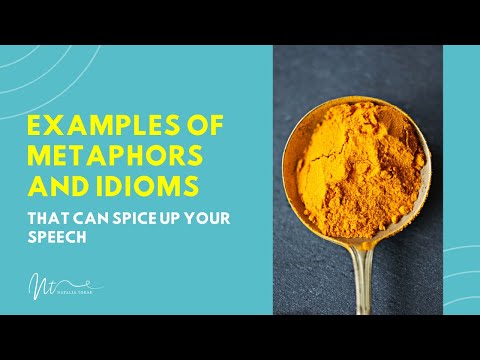 Examples of metaphors and idioms that can spice up your speech
