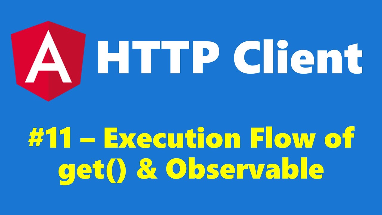 #16.11 - Execution flow of get() and Observable in-depth - HTTP Client - Angular Series