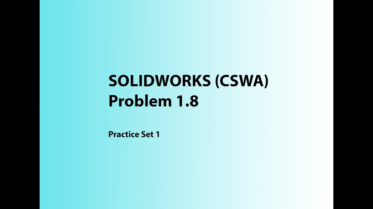 SolidWorks Tutorial: CSWA Practice Problem 1.8 (Set 1 | Beginner Guide)