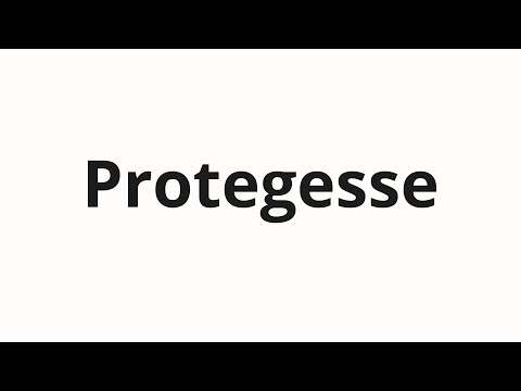How to pronounce Protegesse