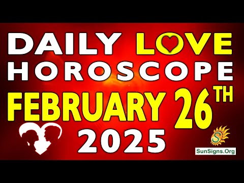 Daily Love Horoscope February 26, 2025 - Love Horoscope for Today | SunSigns.Org #dailylovehoroscpe