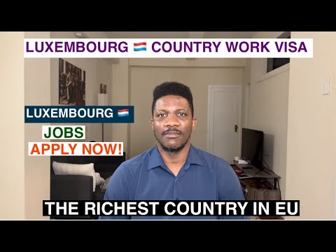 Luxembourg Country Work Visa | apply for jobs in Luxembourg