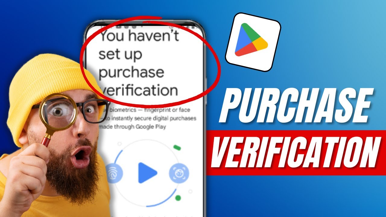 How to Set Up Purchase Verification on Play Store