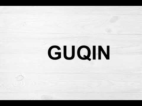 How To Pronounce Guqin