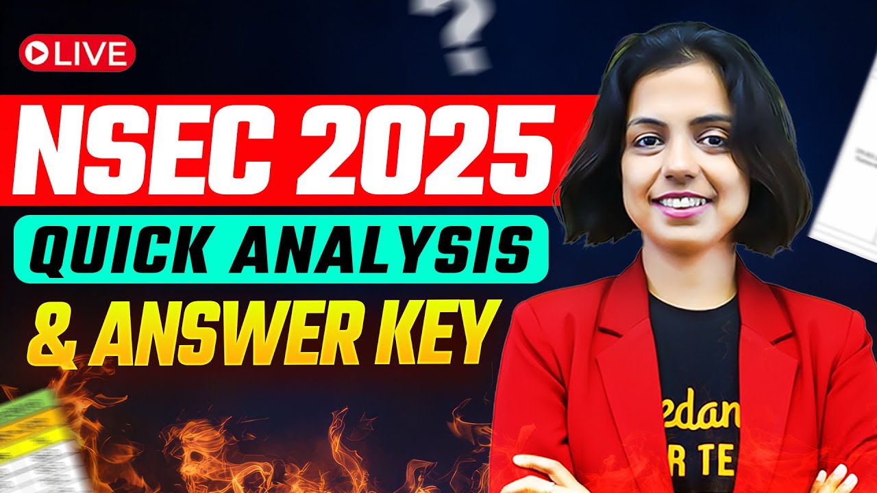 NSEC 2025 Live Paper Analysis 😱 | Answer Key, Expected Cut Off & Difficulty Review