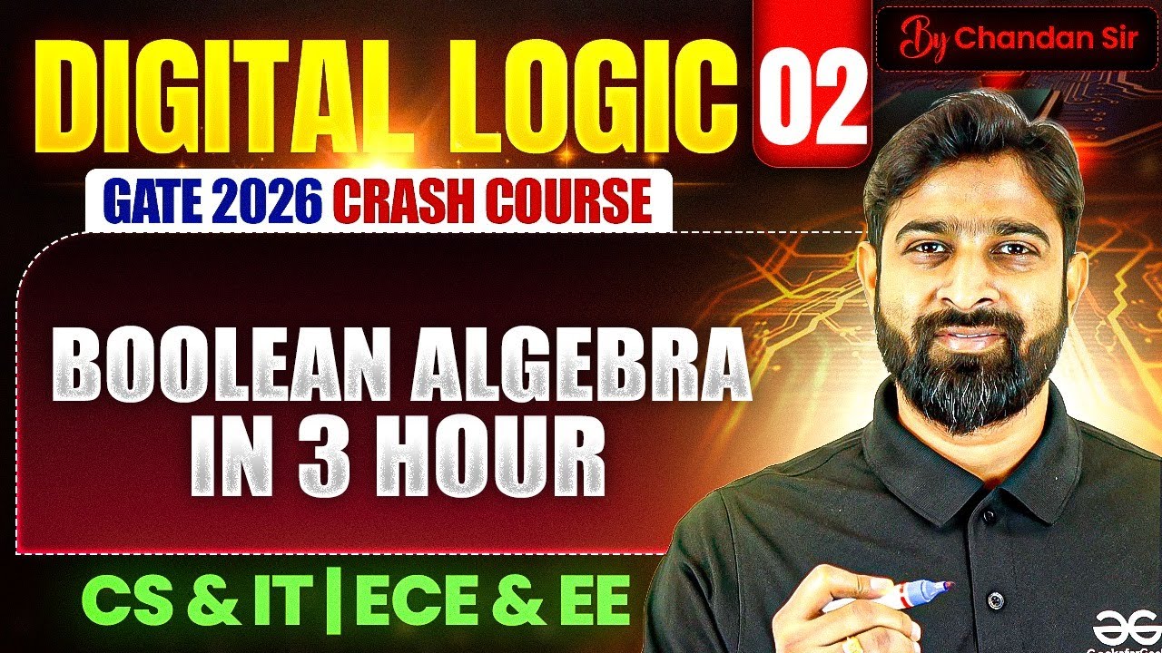 Digital Logic 02 | Boolean Algebra | CS, IT & EE, ECE | GATE Crash Course
