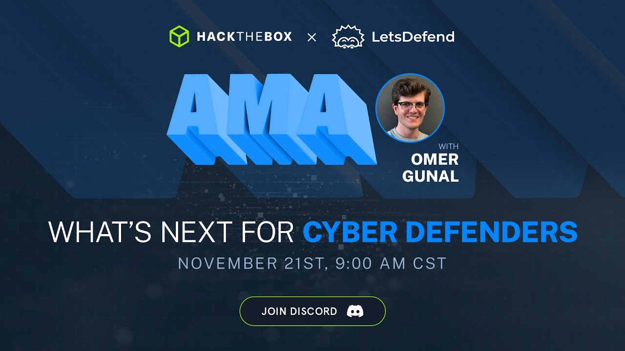 AMA - LetsDefend x HackTheBox - What's Next for Cyber Defenders