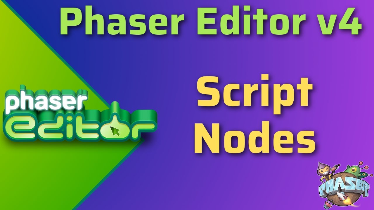 Phaser Editor v4 Script Nodes Crash Course – Modular Game Development