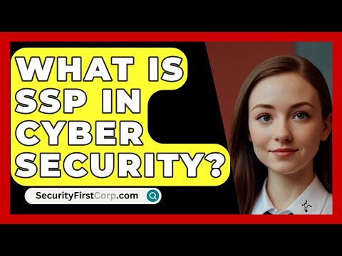 What Is SSP In Cyber Security? - SecurityFirstCorp.com