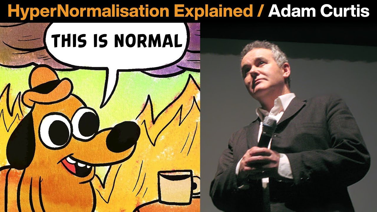 Understanding HyperNormalisation: A Deep Dive into Adam Curtis's ...